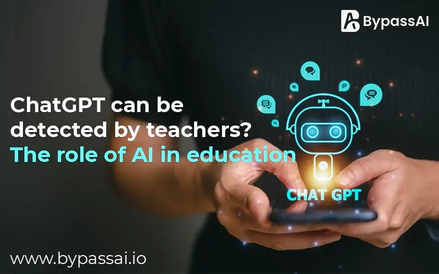 ChatGPT can be detected by teachers? The role of AI in Education